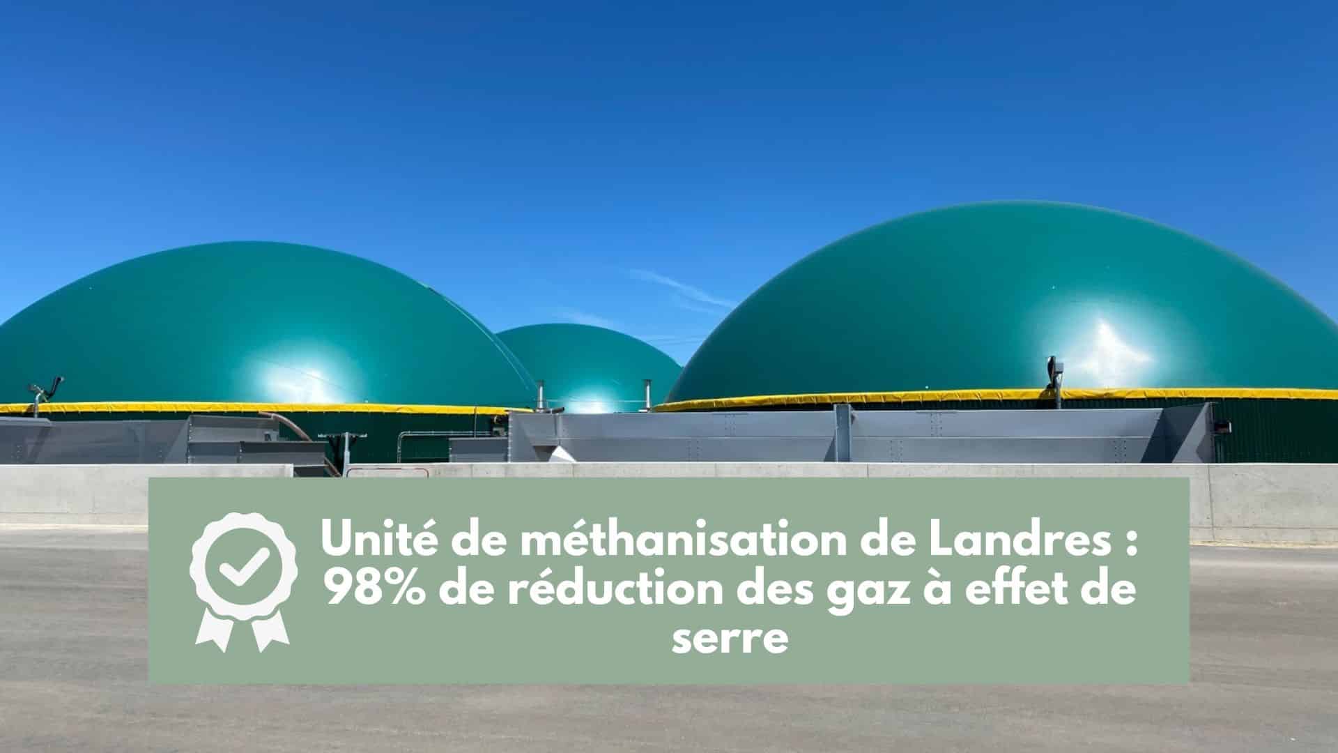 Unité de méthanisation de Landres : 98% de réduction des gaz à effet de ...